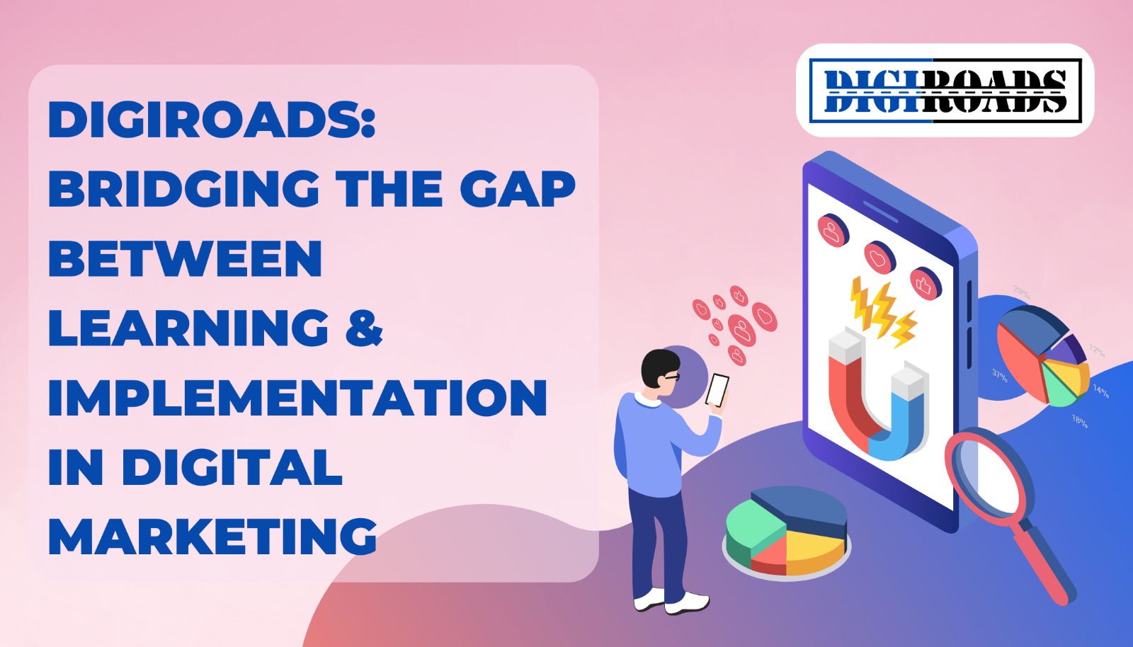 Digiroads: Bridging the Gap Between Learning & Implementation in Digital Marketing - RD Times