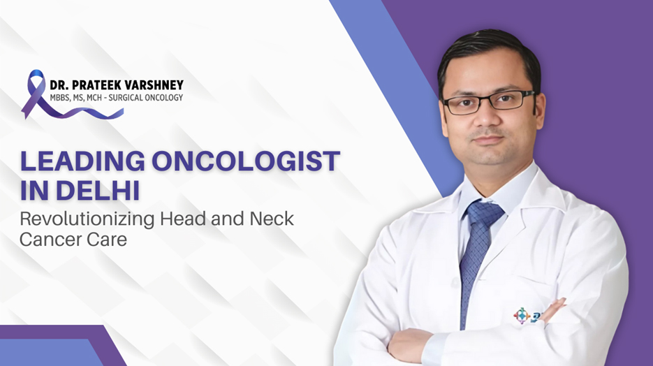 Advanced Head and Neck Cancer Treatment Led by Dr. Prateek Varshney ...