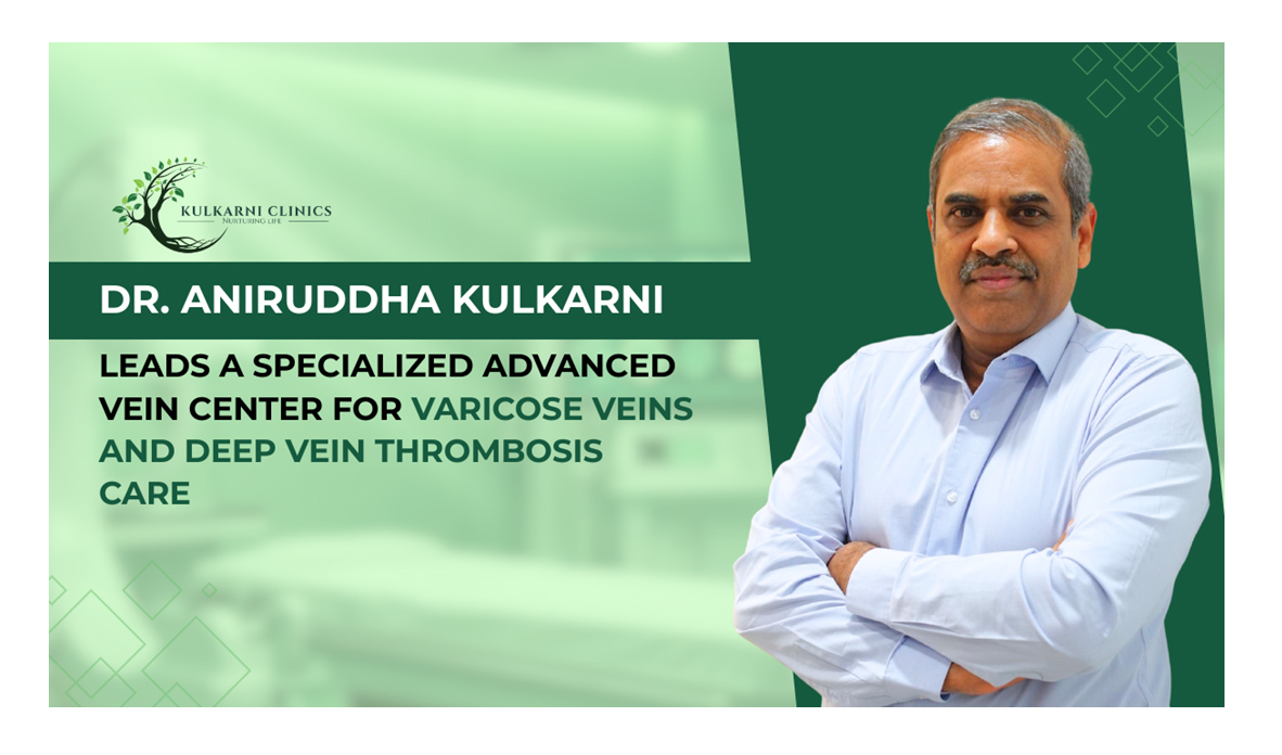 Dr. Aniruddha Kulkarni Leads Advanced Vein Center Offering Specialized ...